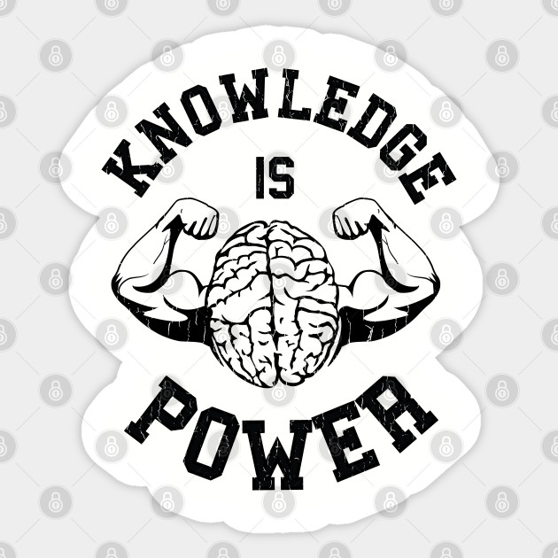 Knowledge is Power - Funny Back To School - Sticker | TeePublic